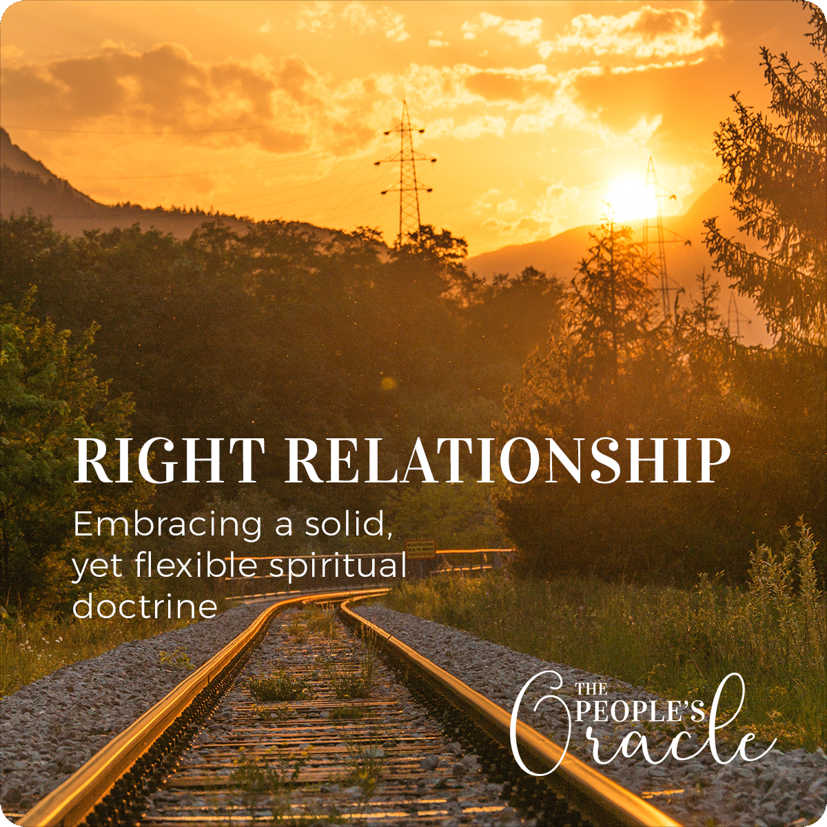 Right Relationship: Embracing a solid, yet flexible spiritual doctrine ...